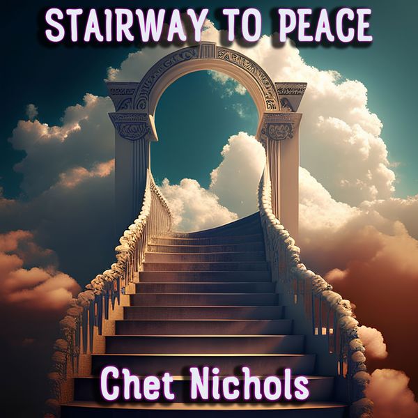 Chet Nichols - SINGLE: Stairway To Peace
