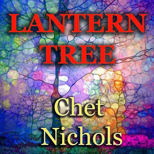 Chet Nichols - ALBUM: Lantern Tree (Very Vintage)