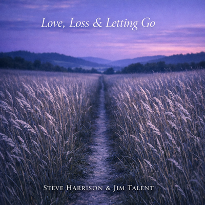 Harrison and Talent Music - Love, Loss & Letting Go