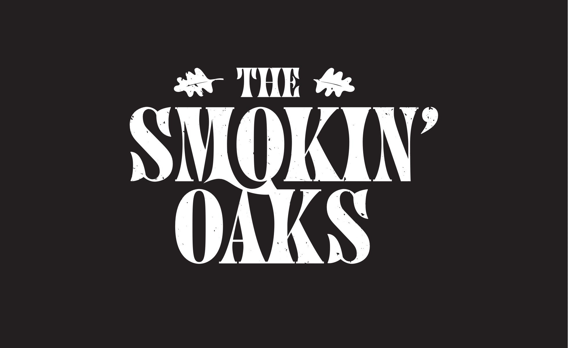 The Smokin' Oaks