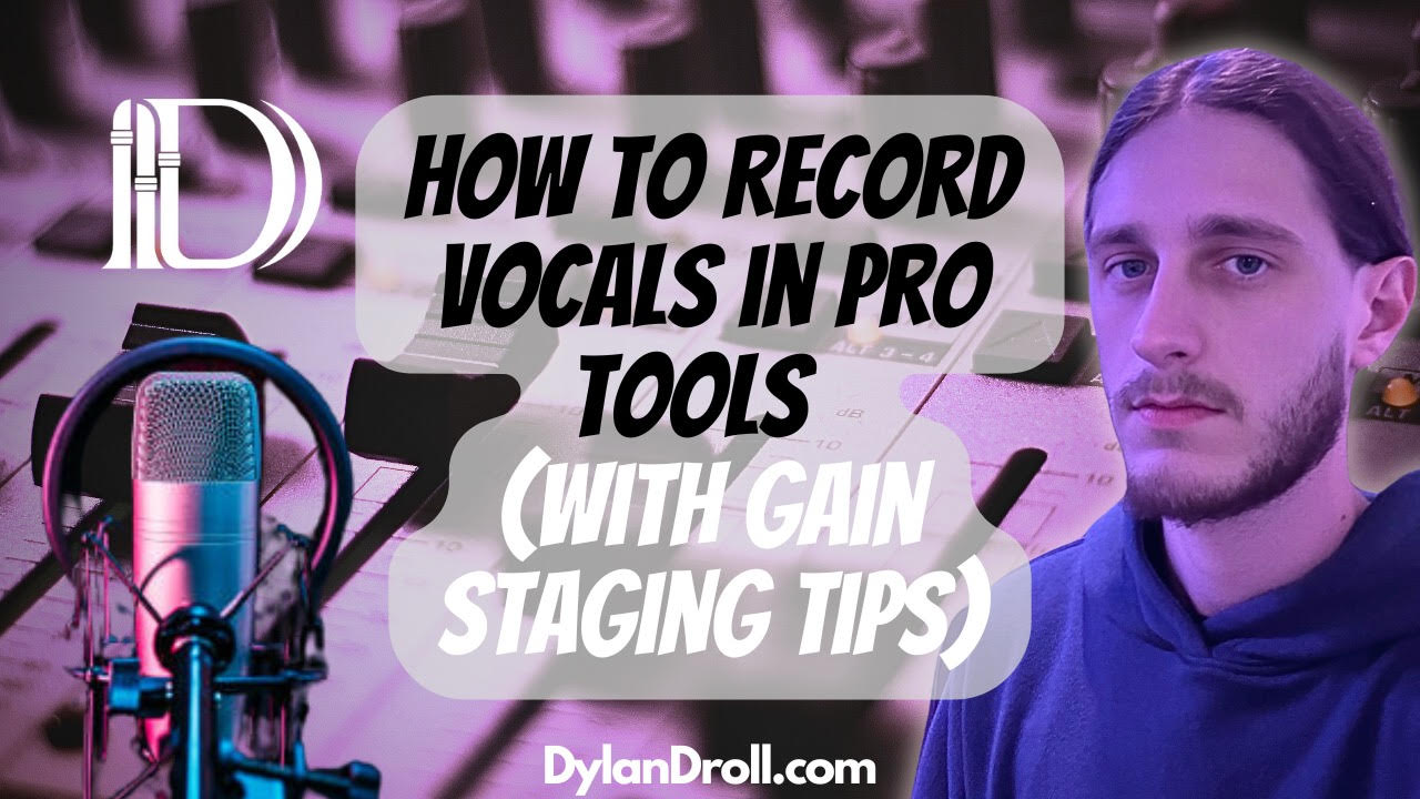 How to Record Vocals in Pro Tools (With Gain Staging Tips for Beginners)